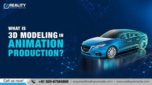 3D Modeling in animation production - Realitypremedia Blog