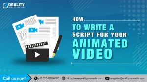 Write a Script for Your Animated Video - Realitypremedia Blog