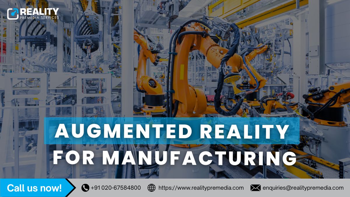 Augmented Reality in Manufacturing | Reality Premedia